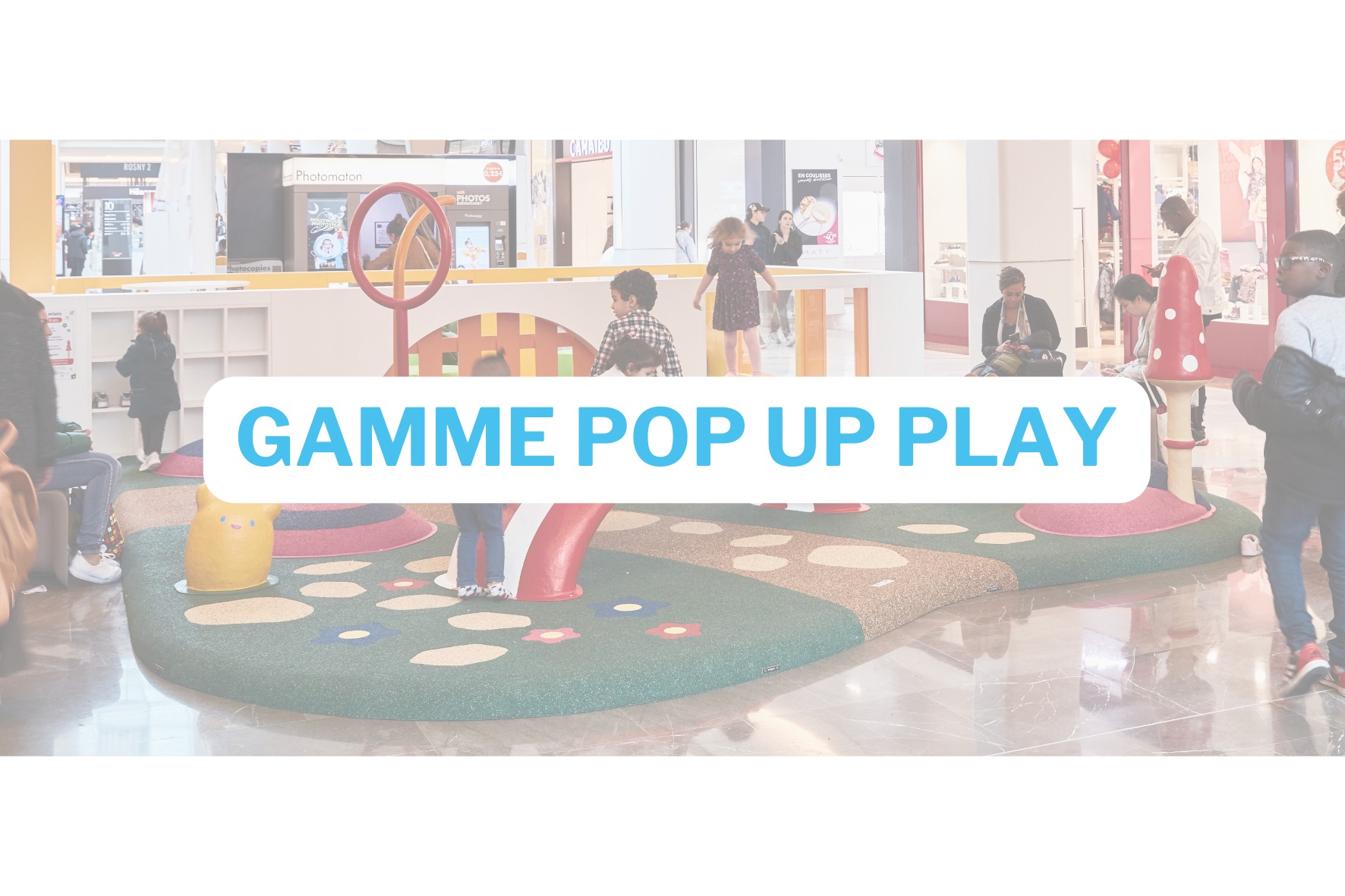 GAMME POP UP PLAY : QU'EST-CE QU'UN POP UP